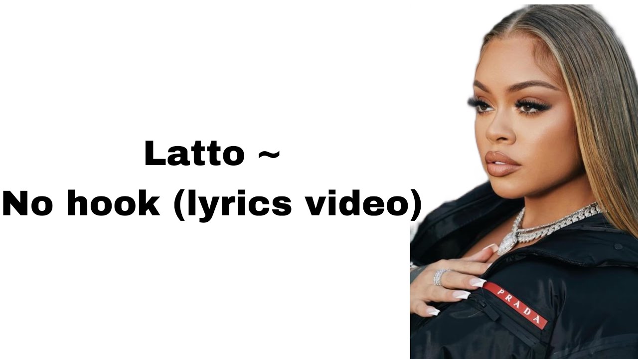 Latto No Hook Lyrics Video Youtube