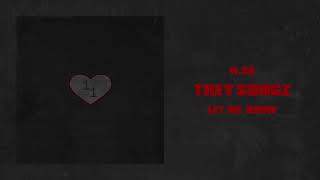 Trey Songz Let Me Know Official Audio Trey Songz Mp3 Music Mp4 Video
