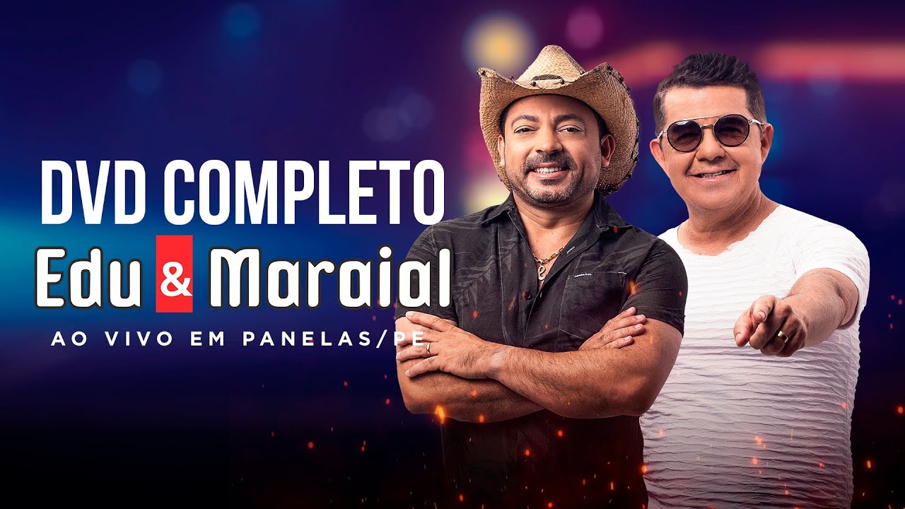 Dvd Edu E Maraial Ao Vivo Em Panelas Pe Youtube