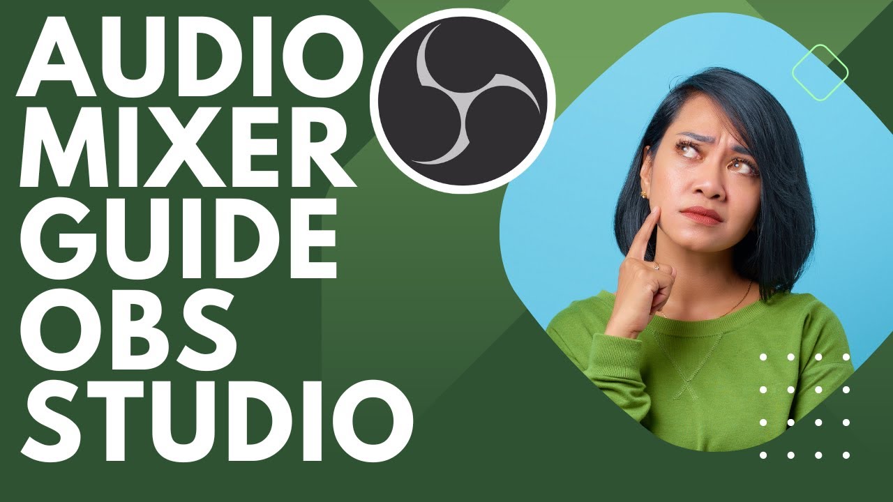 How To Use The Obs Studio Audio Mixer Obs Tutorial Youtube