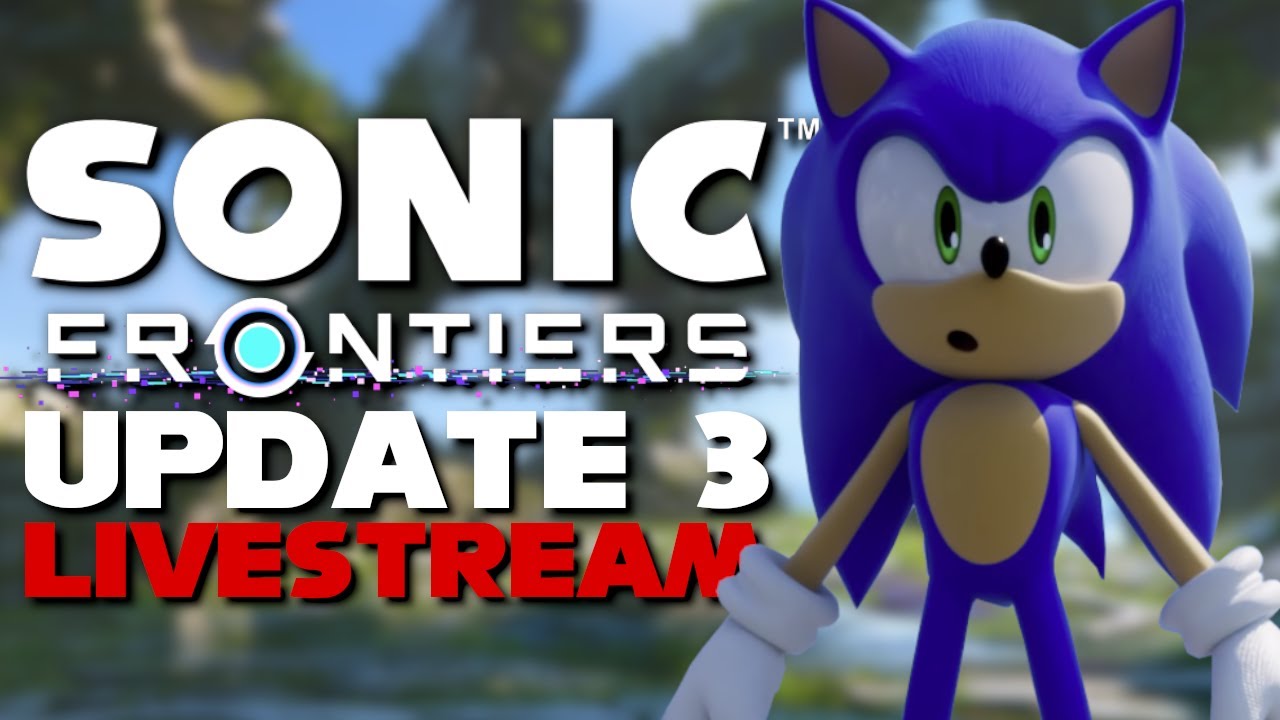 Sonic Frontiers Update 3 Livestream Youtube
