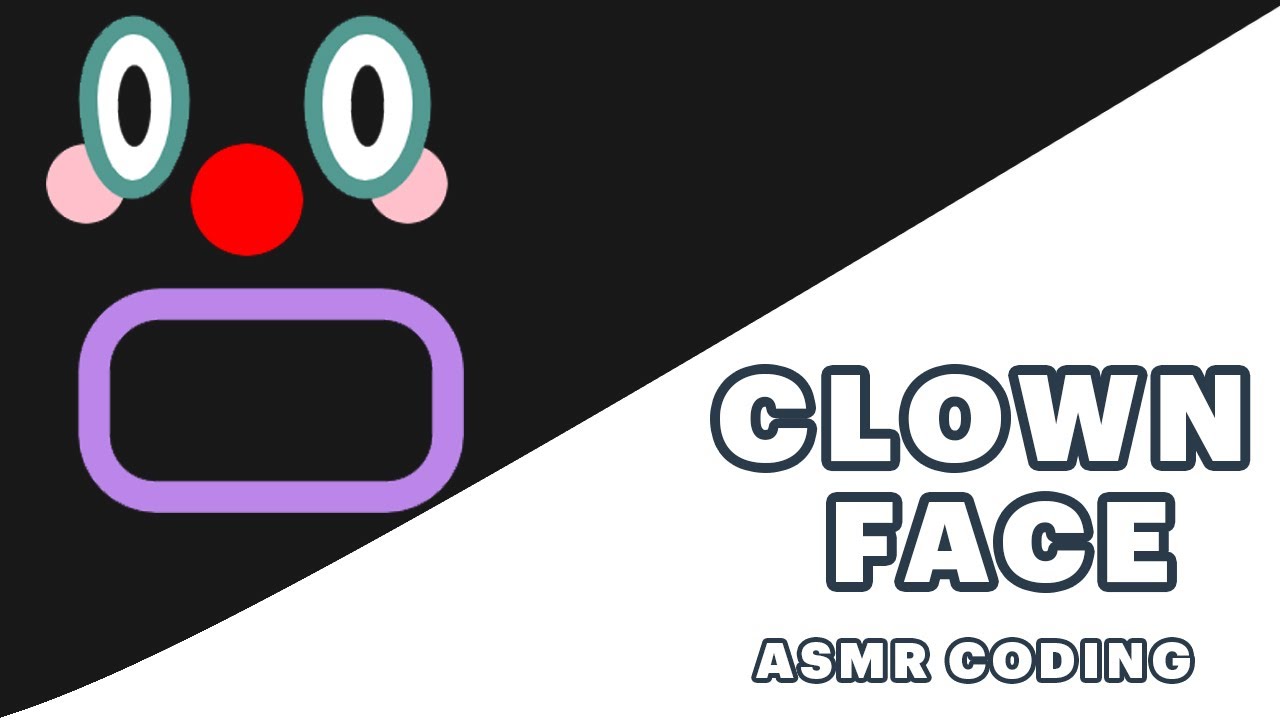 Asmr Programming Pure Css Animation Clown Face Youtube
