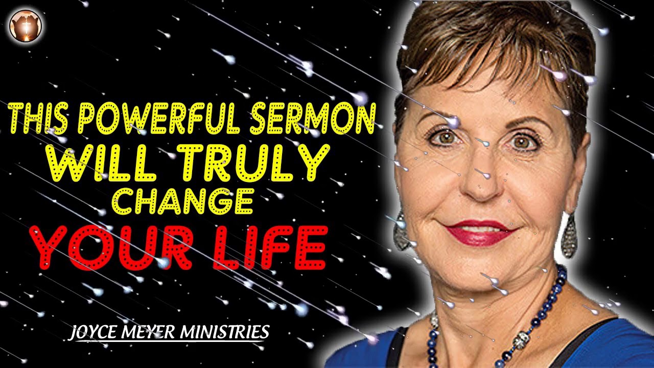 Joyce Meyer Today рџ ґ This Powerful Sermon Will Truly Change Your Life