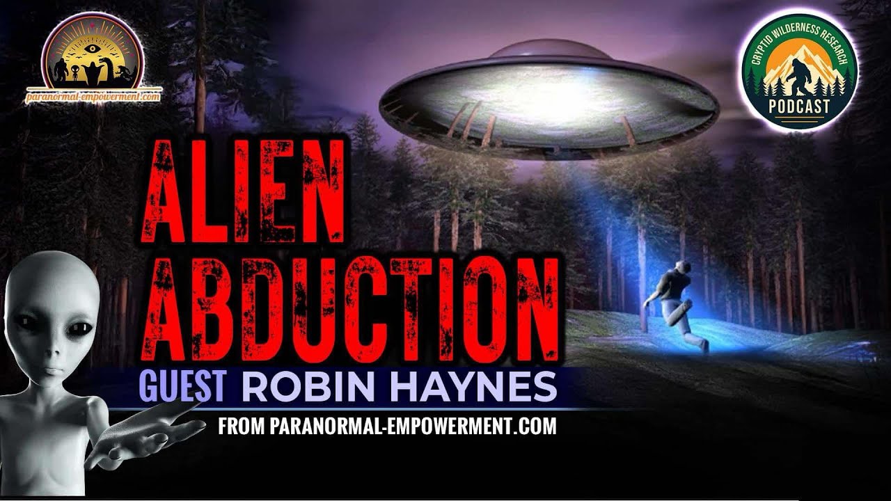 Cwr Podcast Robin Haynes Alien Abductions Youtube