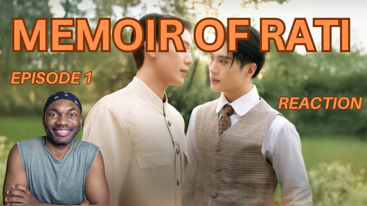 Thai Bl Serie Memoir Of Rati จาฤกรต ชา Episode 1 Reaction Youtube