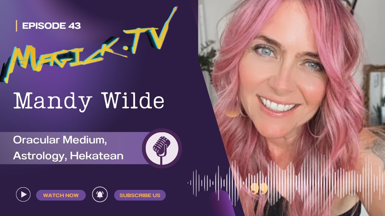 Magick Tv Episode 43 Mandy Wilde The Oracular Medium Youtube