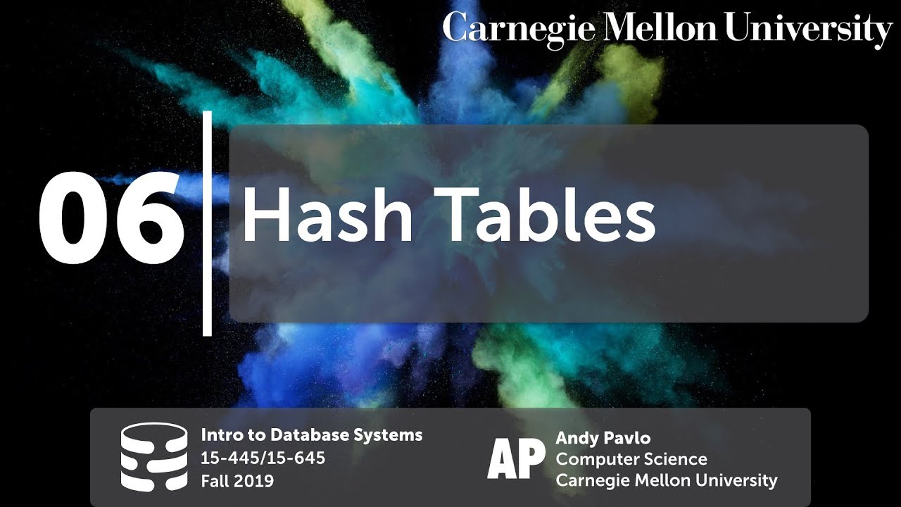06 Hash Tables Cmu Databases Systems Fall 2019 Youtube