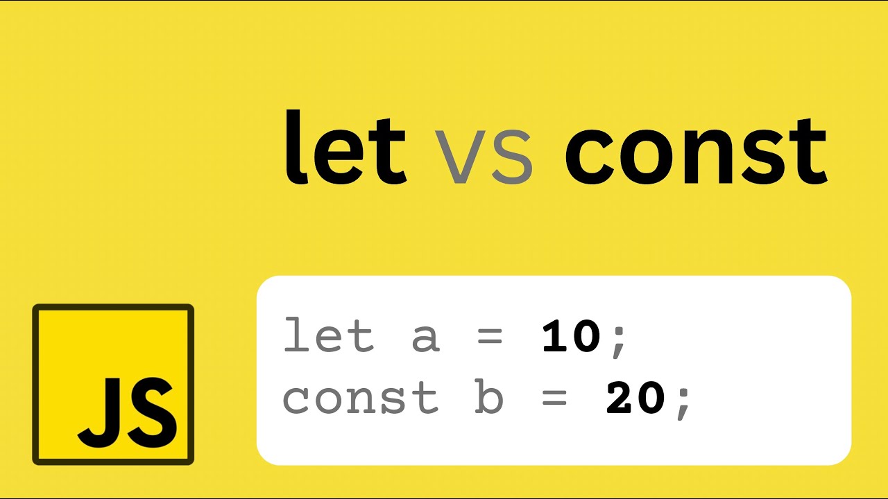 Javascript Variables Let Vs Const Complete Difference With