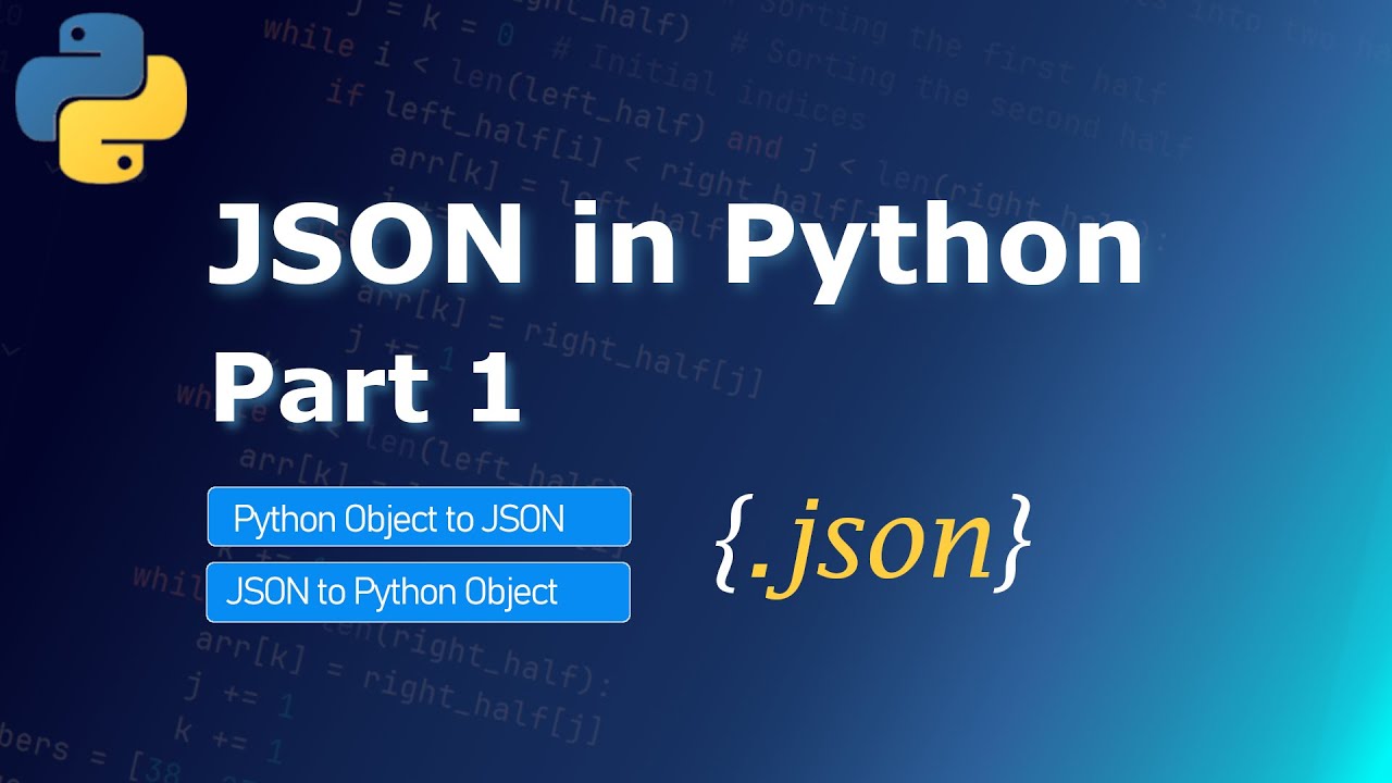 Json In Python Part 1 Json Dumps Json Loads Youtube