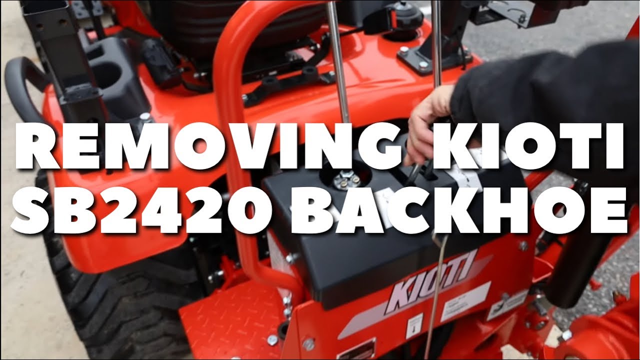 How To Remove Kioti Sb2420 Backhoe Youtube
