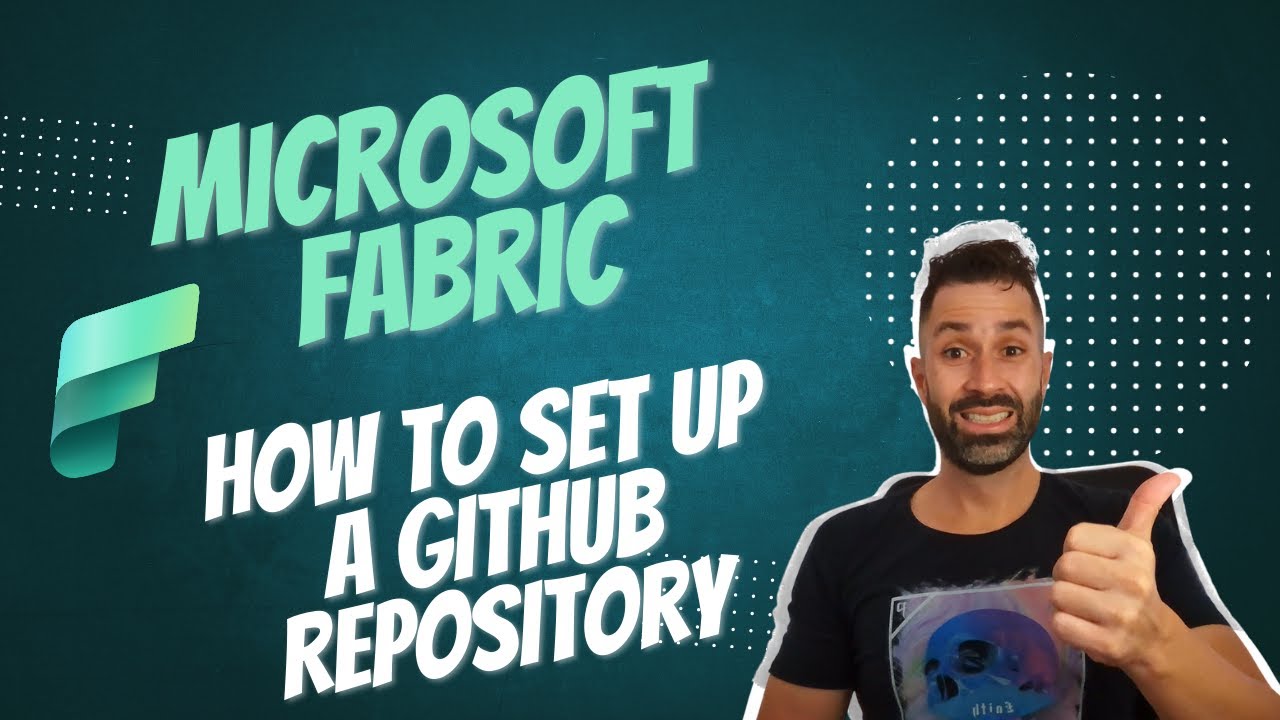 Microsoft Fabric And Git How To Set Up A Github Repository Youtube