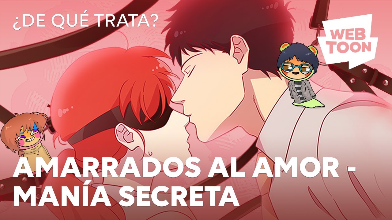Amarrados Al Amor Manía Secreta De Qué Trata Webtoon Youtube