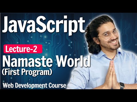Javascript First Program Namaste World Lecture 2 Web Development