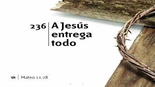 Himno 236 A Jesús Entrega Todo Acordes Chordify