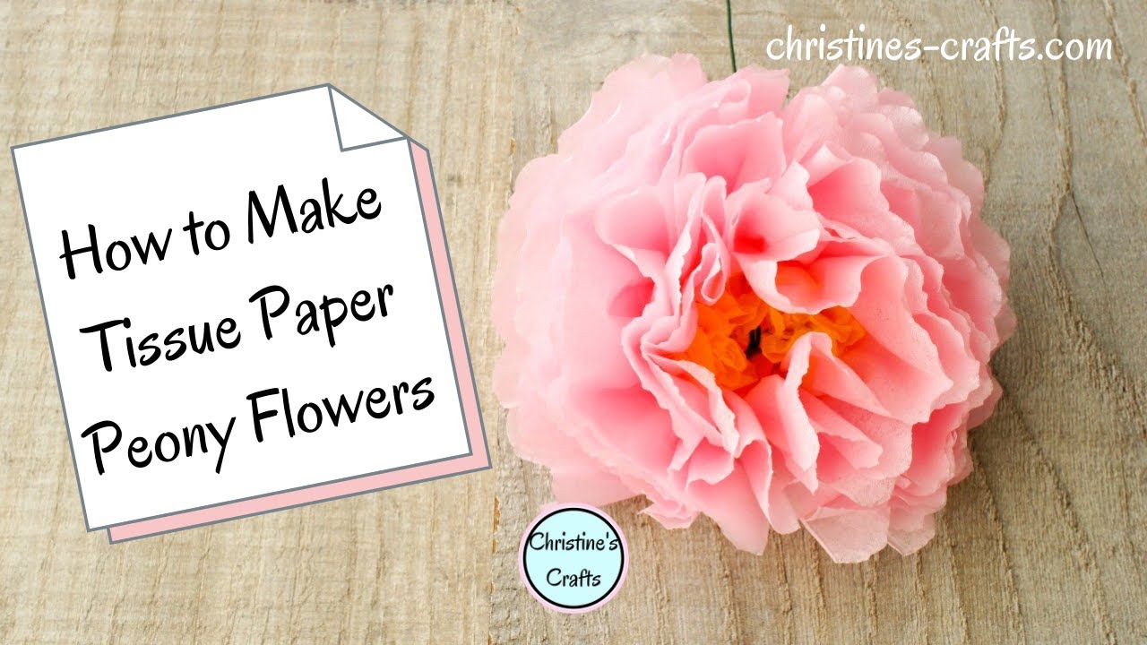 How To Make Tissue Paper Peony Flowers Easy To Make Tissue Paper