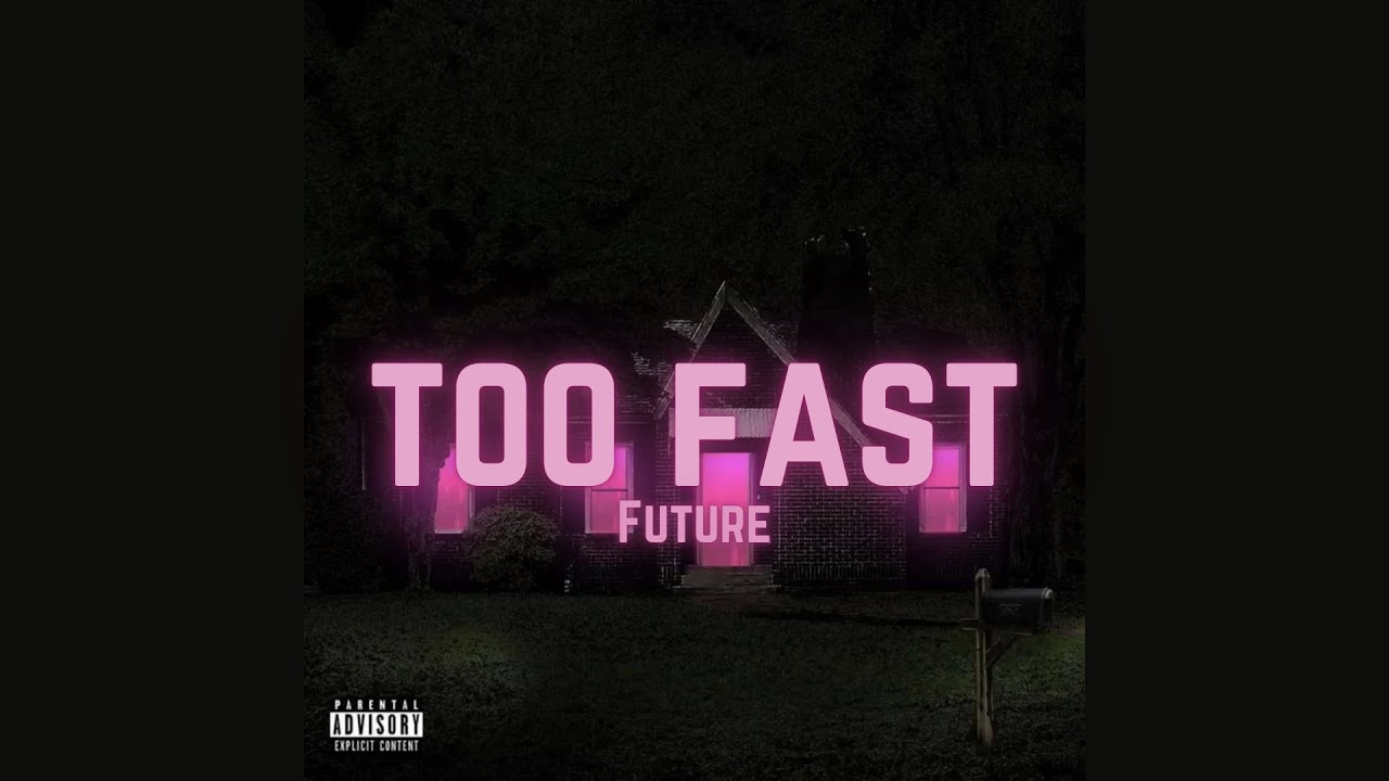 Future Too Fast Lyrics Youtube