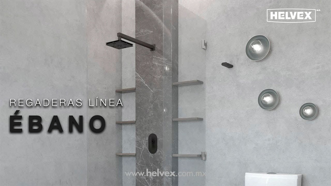 Conoces La Línea De Regaderas ébano De Helvex Youtube