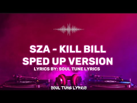 Sza Kill Bill Sped Up Version Lyrics Youtube