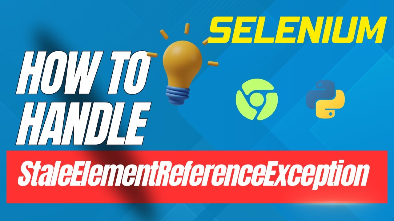 Selenium Python Tips How To Handle Staleelementreferenceexception In