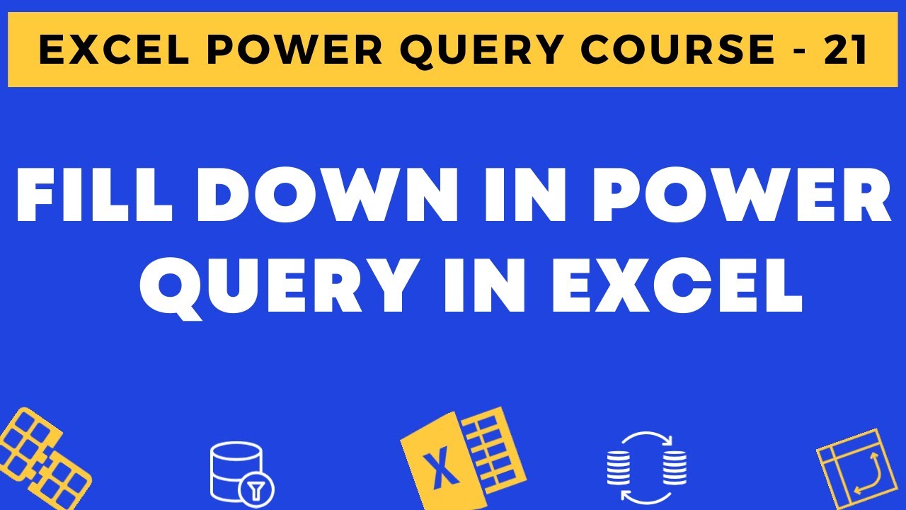 21 Fill Down In Power Query In Excel Youtube