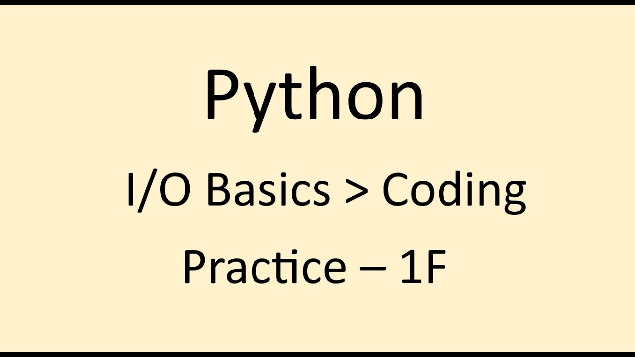 Coding Practice 1f I O Basics Python Nxtwave Ccbp Youtube