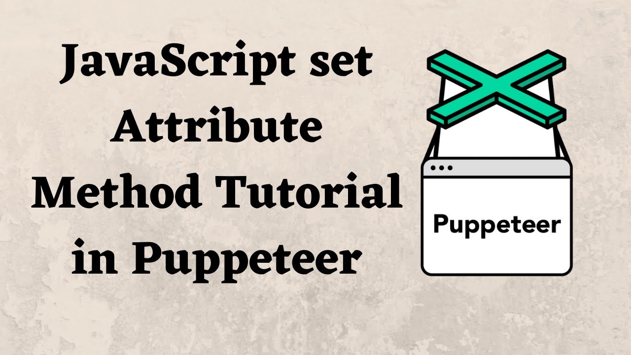 Javascript Set Attribute Method Tutorial In Puppeteer Youtube