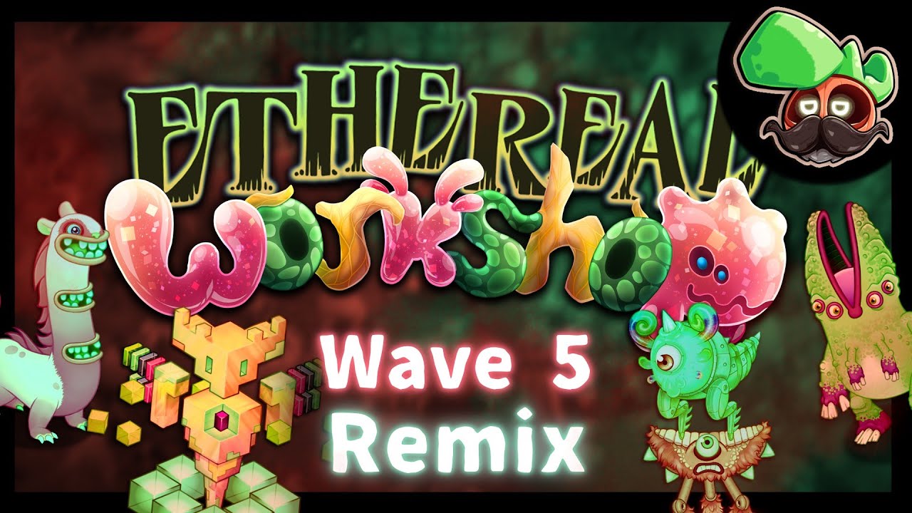 Ethereal Workshop Wave 5 Remix Youtube