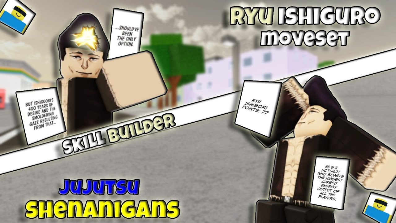 Ryu Ishigori Moveset Using Skill Builder Jujutsu Shenanigans