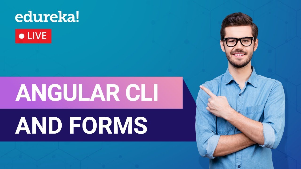 Angular Cli Forms Tutorial Angular Tutorial For Beginners Edureka