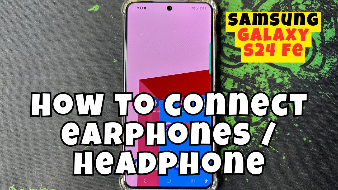 How To Connect Earphones Headphone Samsung Galaxy S24 Fe Youtube