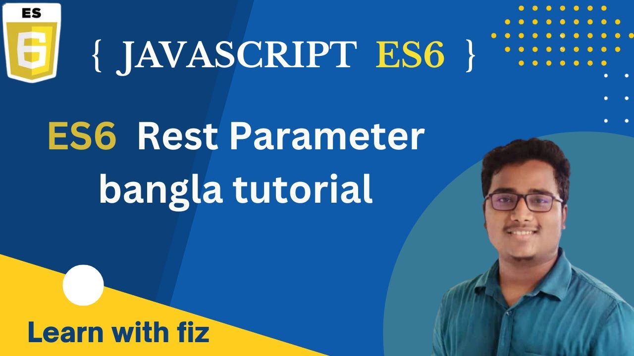 Javascript Es6 Rest Parameter Part 07 Bangla Tutorial Rest Parameter