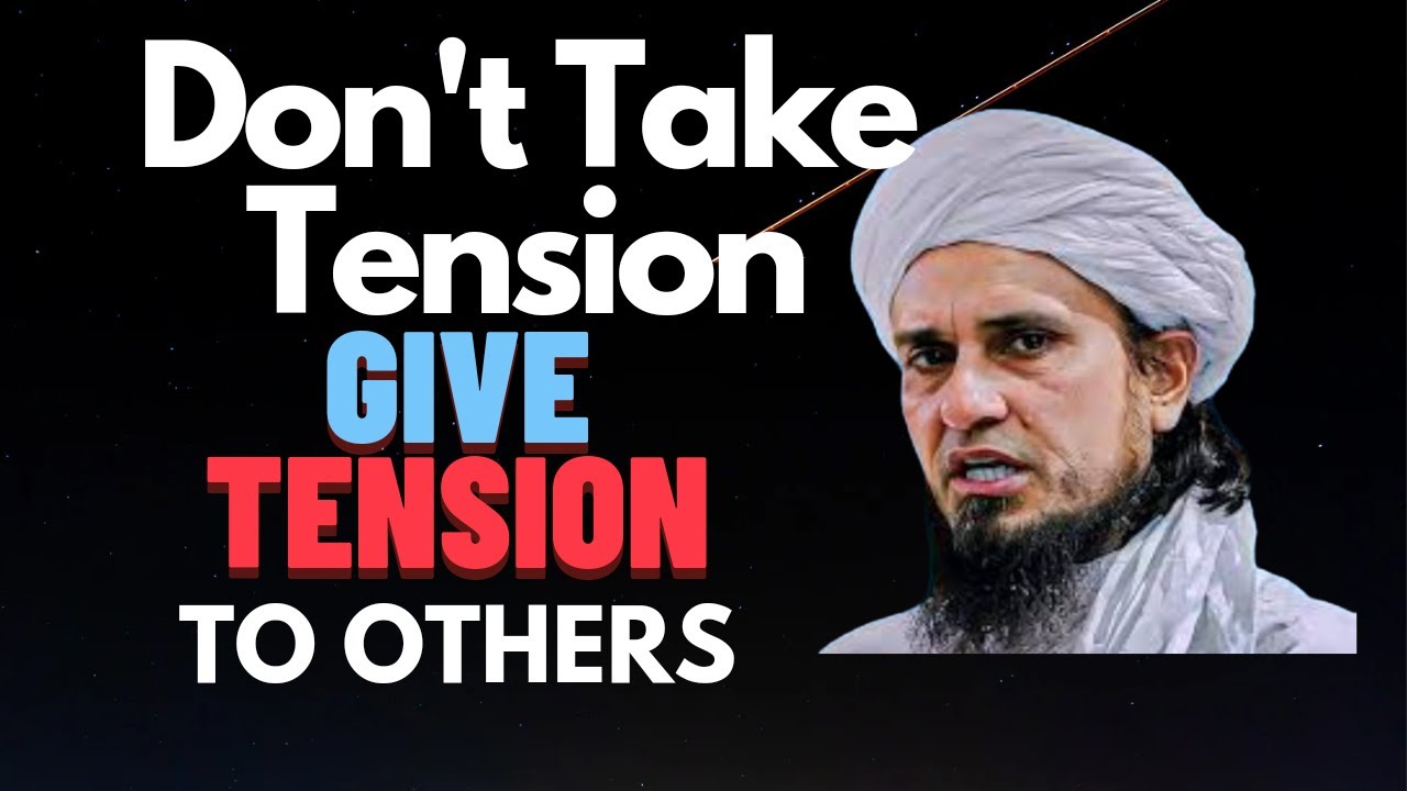 Don T Take Tension Give Tension To Others Latest Bayan By Mufti Tariq