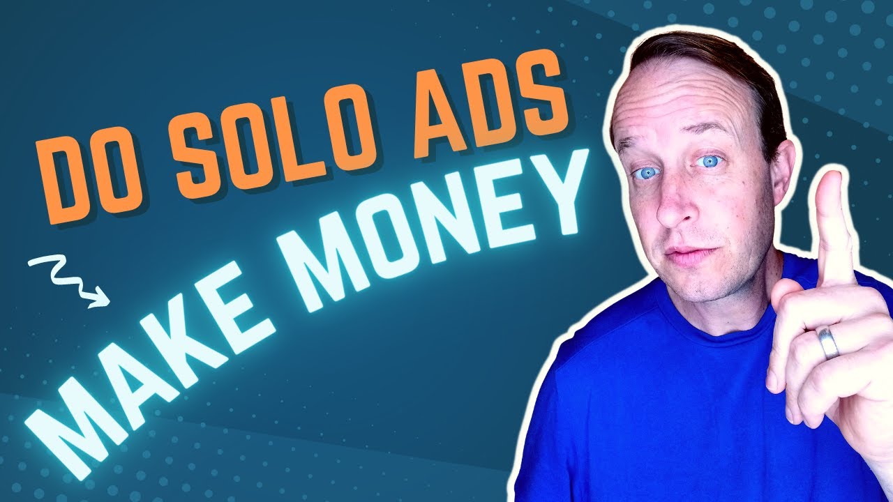 Do Solo Ads Make Money How Does It Work Youtube