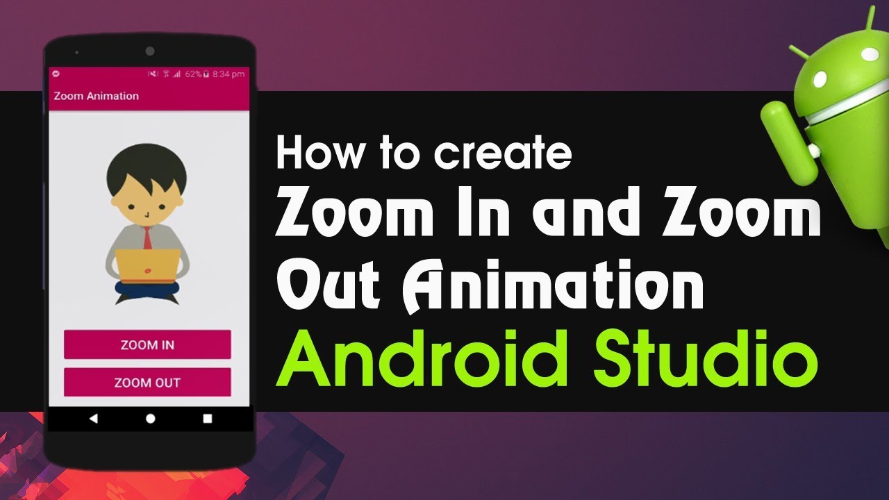 Android Studio Tutorial How To Create Zoom In And Zoom Out Animation