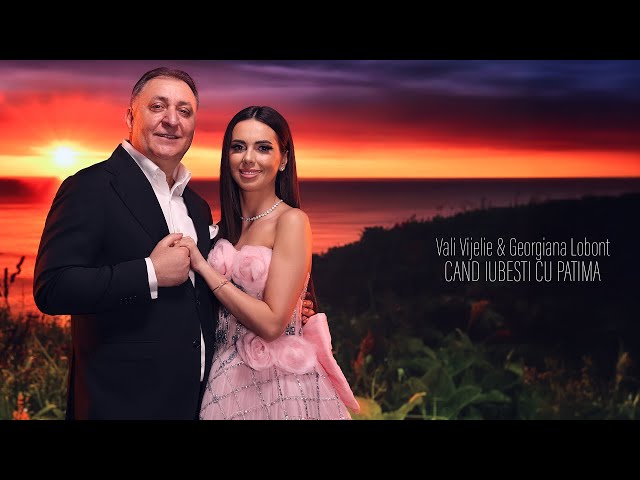 Vali Vijelie Georgiana Lobont Cand iubesti cu patima - Official Video