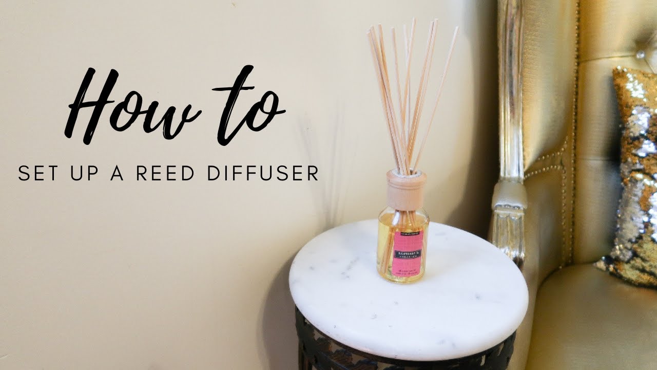 How To Set Up A Reed Diffuser Youtube