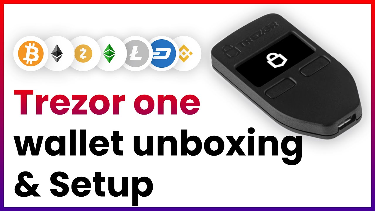 Trezor One Hardware Wallet Unboxing And Setup Tutorial Trezor One