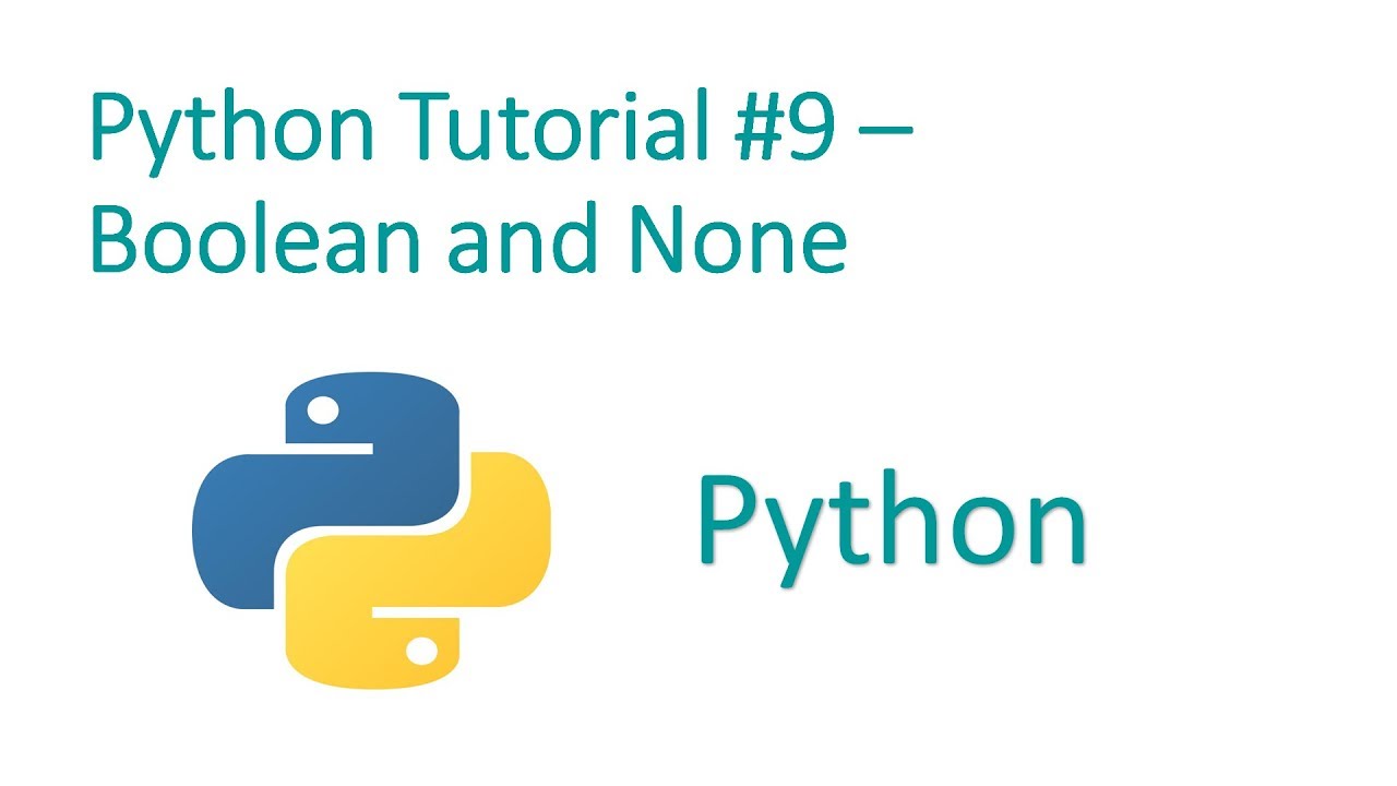 Python Programming Tutorial 9 Boolean And None Youtube