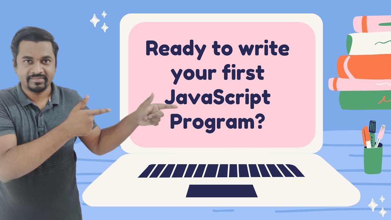 Writing First Javascript Program Ready To Write Your First Javascript