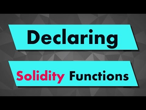 Solidity Tutorial Declaring A Function Youtube