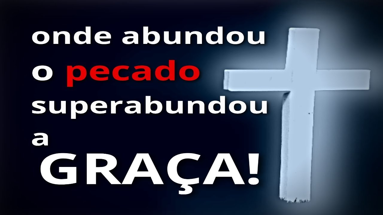 Onde Abundou O Pecado Superabundou A Graça Nvi Retoedu