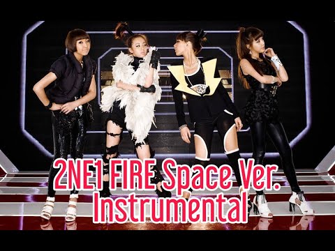 2ne1 Fire M V Space Ver Instrumental Youtube