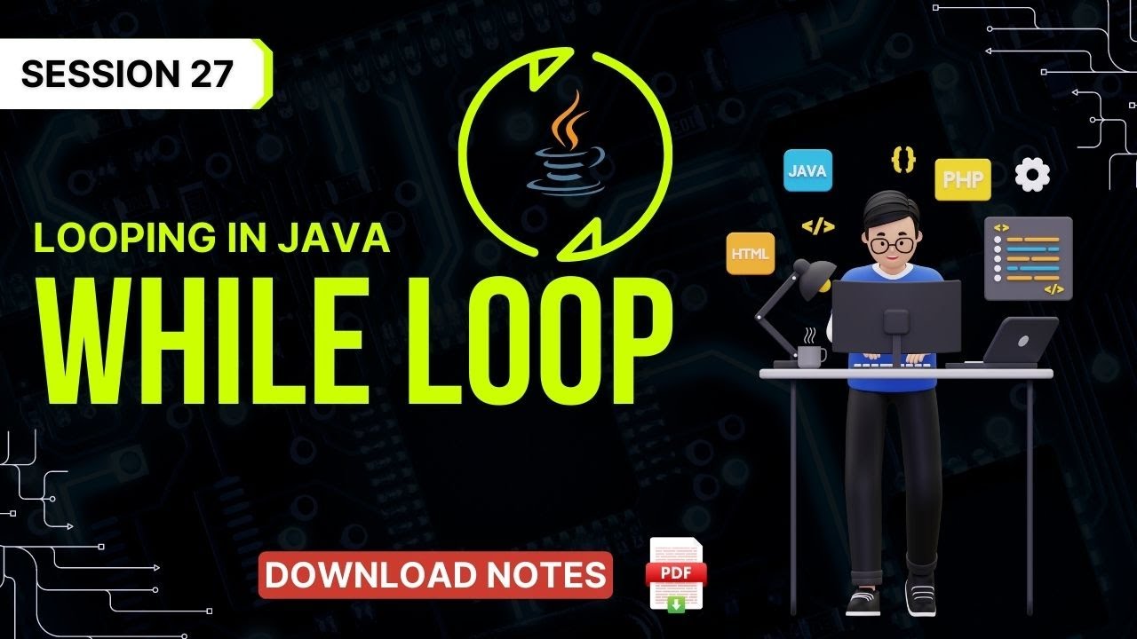 Session 27 Using While Loop In Java Using Loops In Java Java