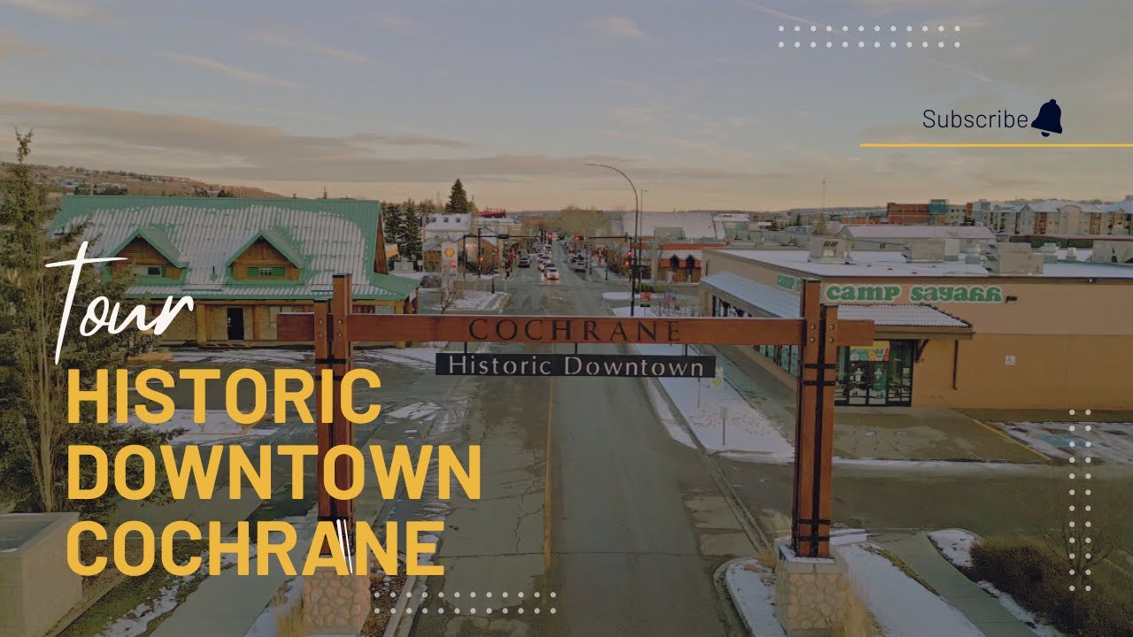Tour Cochrane Incredible Historic Downtown Cochrane Alberta Youtube