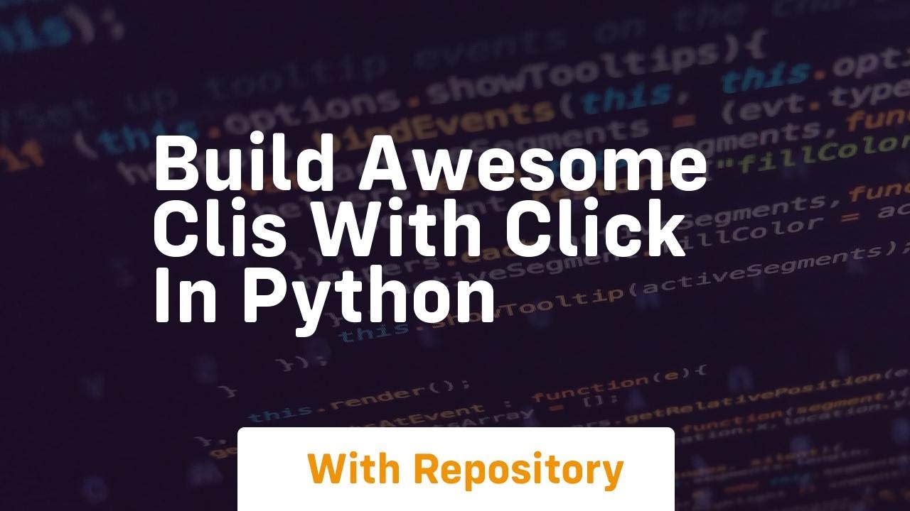 Build Awesome Clis With Click In Python Youtube