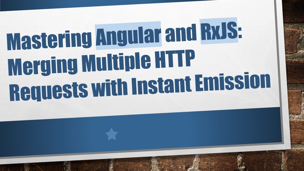 Mastering Angular And Rxjs Merging Multiple Http Requests With Instant