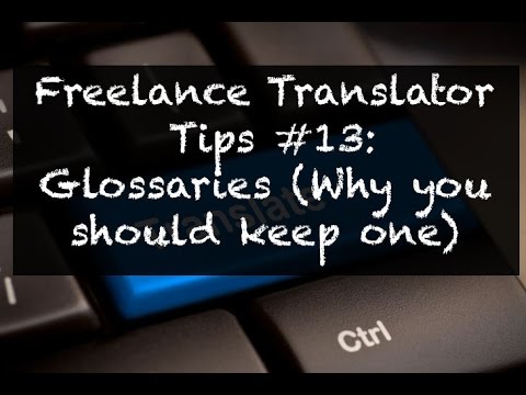 Freelance Translator Tips 13 Glossaries And Why You Should Keep One
