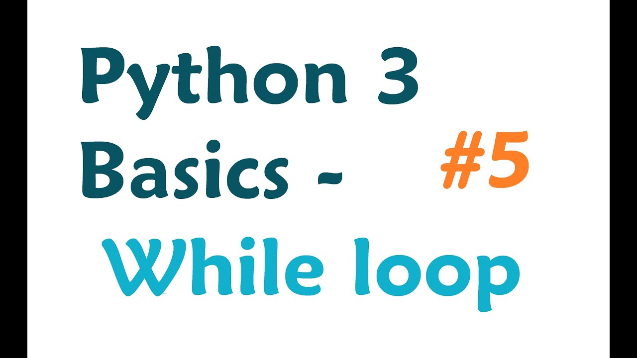 Python 3 Programming Tutorial While Loop Youtube