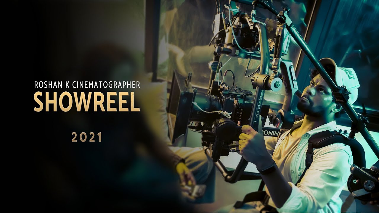 Cinematography Showreel 2021 Roshan K Youtube