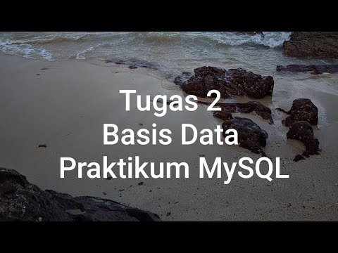 Tugas 2 Basis Data Praktikum Mysql Universitas Terbuka Youtube